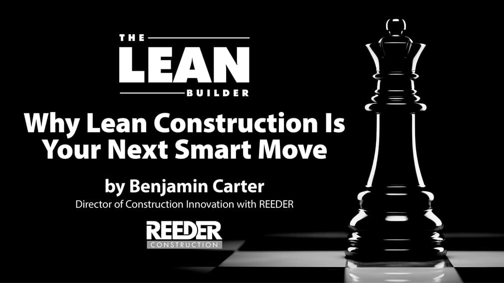 Why Lean Construction Is Your Next Smart Move